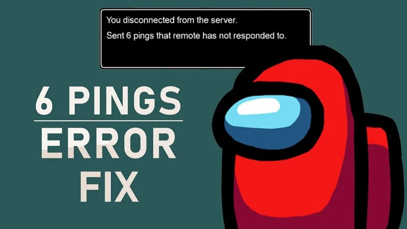 Among Us - How To Fix "Sent 6 Pings That Remote Has Not Responded To ...