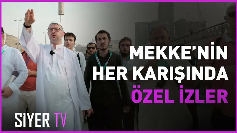 Mekke'nin Her Karışında Özel İzler | Muhammed Emin Yıldırım | 2024 Umre ...