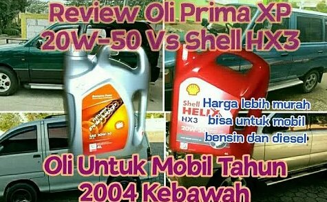 Shell Helix HX3 Vs Prima XP 20W-50 (Oli Mobil Bensin dan Diesel ...