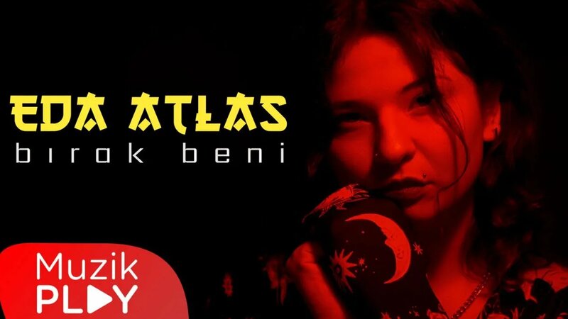 Eda Atlas - Bırak Beni (Official Video) - Yandex Video aramada ...