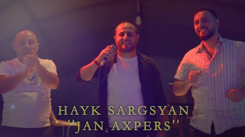 Hayk Sargsyan - Jan Axpers [Premiere 2022] - Смотреть онлайн в поиске ...