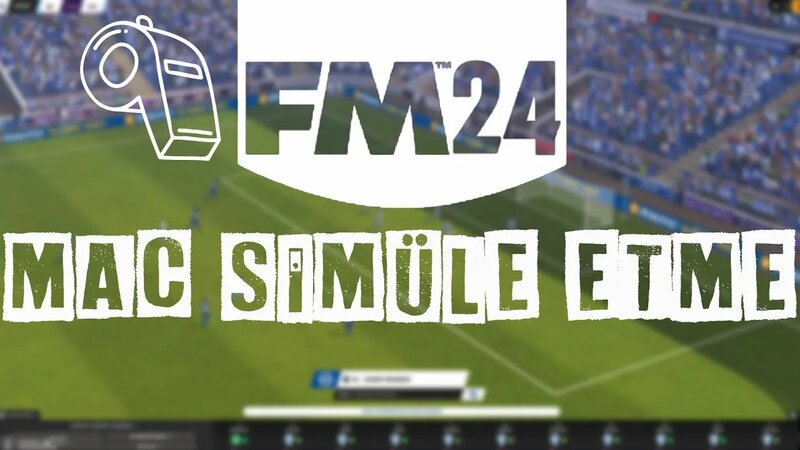 Fm 24 maçları simüle etme | hızlı maç sonu eklentisi - Смотреть онлайн ...