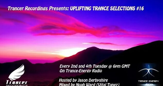 Trancer Recordings Presents: Uplifting Trance Selections #16 [Played On ...