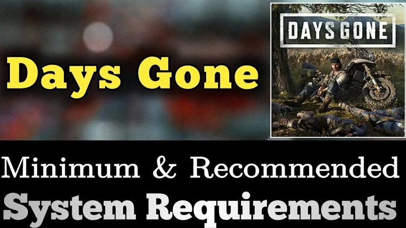 Days Gone System Requirements || Days Gone Requirements Minimum ...