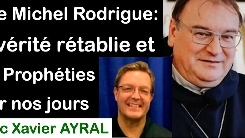 Père Michel Rodrigue: La vérité rétablie et ses Prophéties pour notre ...