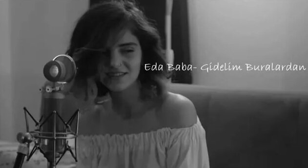 Eda Baba -Gidelim Buralardan - Yandex Video aramada çevrimiçi izle