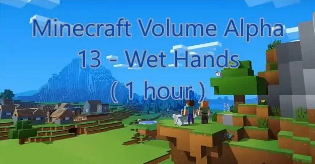 C418 - Wet Hands ( Minecraft Volume Alpha 13 ) ( Piano 2 ) ( 1 hour ...