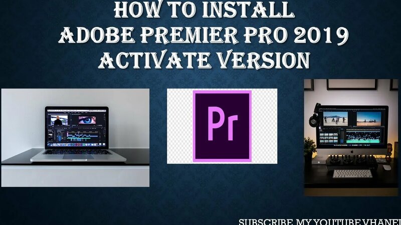 How to install adobe premier pro 2019 ativate version - Yandex Video ...
