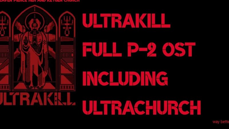[Ultrakill OST] KGC + HPH - Full P-2 OST (Including Ultrachurch ...