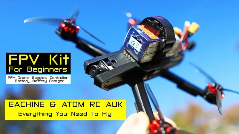 FPV For Beginners - Ready To Fly Kit - Eachine & AtomRC AUK FPV ...
