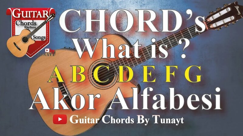 Akor Alfabesi | Chord Alphabet | Müzikte A, B, C, D, E, F, G nedir ...