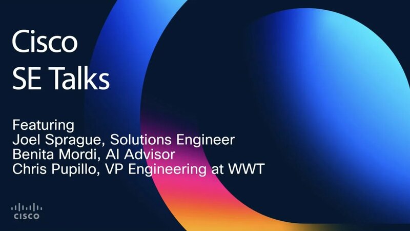 Cisco SE Talks: AI Security, Deployment and Strategy with Cisco + WWT ...