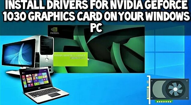 How to Install Nvidia GeForce GT 1030 Drivers on your Windows PC 2021 ...