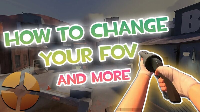 [TF2] HOW TO Change YOUR FOV AND Viewmodel Settings AND MORE | Tutorial - Yandex Video aramada ...