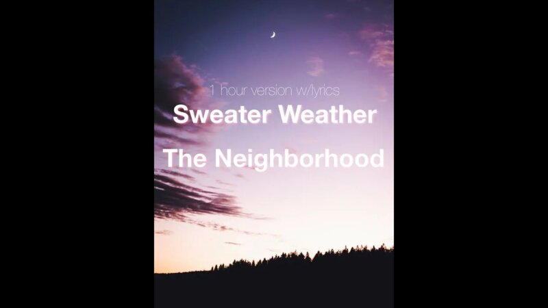 Sweater weather- The Neighborhood 1 hour version w/lyrics - YouTube ...