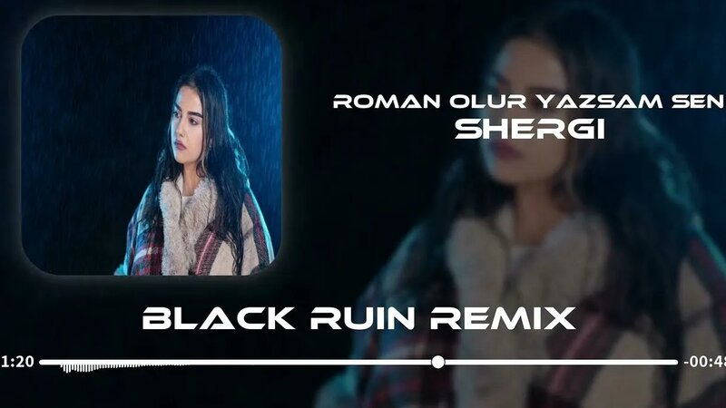 Shergi - Roman Olur Yazsam Seni (Black Ruin Remix) | Roman olur yazsam ...