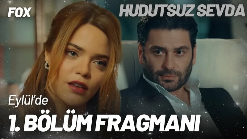 Hudutsuz Sevda 1. Bölüm Fragmanı - Eylül'de FOX TV'de - Yandex Video ...