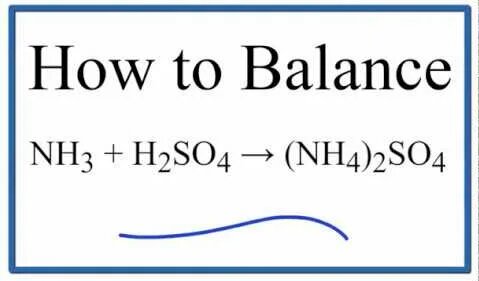 How to Balance NH3 + H2so4 = (NH4) 2SO4 (ammonia plus sulfuric acid ...