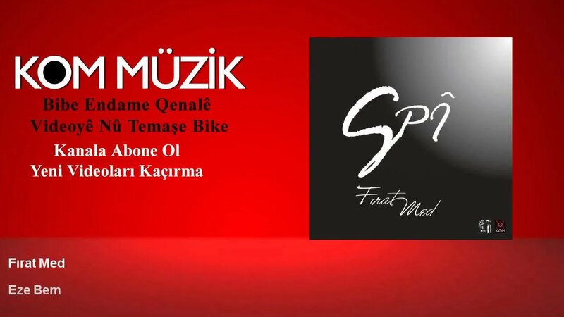 Fırat Med - Ezê Bêm (Official Audio © Kom Müzik) - Yandex Video aramada ...