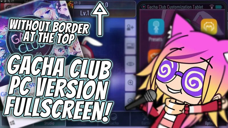 How to Make Gacha Club PC Version Full Screen - Yandex Video aramada ...