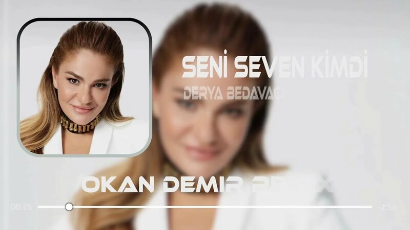 Derya Bedavacı - Seni Seven Kimdi - ( Okan Demir Remix ) | Seni Seven ...