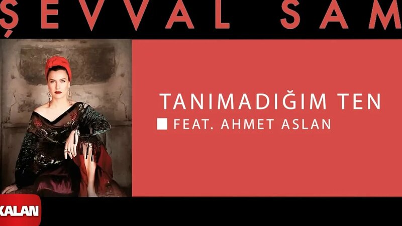 Şevval Sam - feat. Ahmet Aslan - Tanımadığım Ten - [ Toprak Kokusu ...