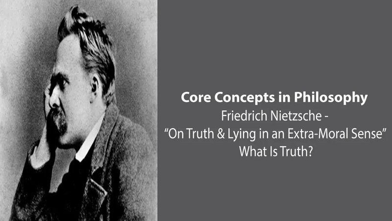 Friedrich Nietzsche, Truth and Lies In Extramoral Sense | What Is Truth ...
