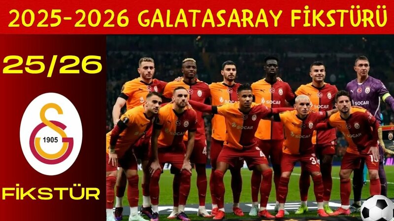 2025-2026 Galatasaray Fikstürü ! Galatasaray 2025-2026 Maç Takvimi ...
