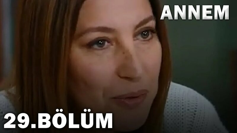 Annem 29. Bölüm - FULL Bölüm