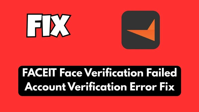 How to Fix Faceit Face Verification Failed | Account Verification Error ...
