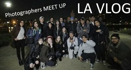 Photographers Meetup, Meeting Jessica and Ruby, LA Vlog #1 - Смотреть ...