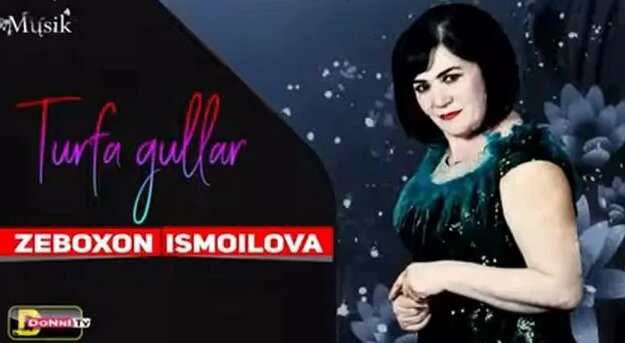 Зебохон Исмоилова — Турфа гуллар | Zeboxon Ismoilova - Turfa gullar ...