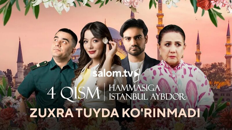 Zuxra tuyda ko'rinmadi | 4-qism | Hammasiga Istanbul aybdor | Salom TV - Смотреть онлайн в ...