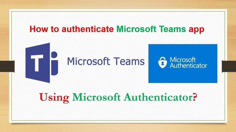 How to authenticate Microsoft teams app using Microsoft Authenticator ...