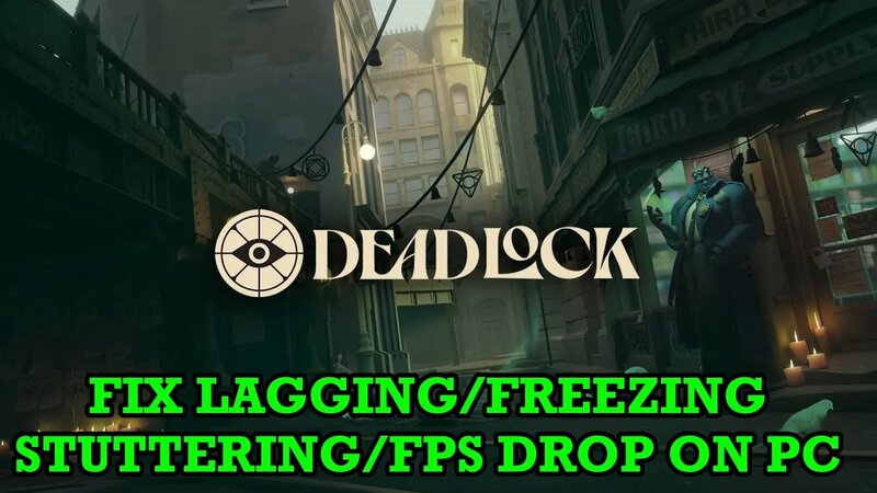 How To Fix Deadlock Stuttering, Freezing, Lagging or FPS Drop On PC ...