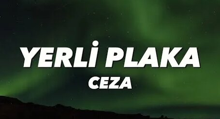 CEZA - Yerli Plaka (lyrics/sözleri) - Yandex Video aramada çevrimiçi izle