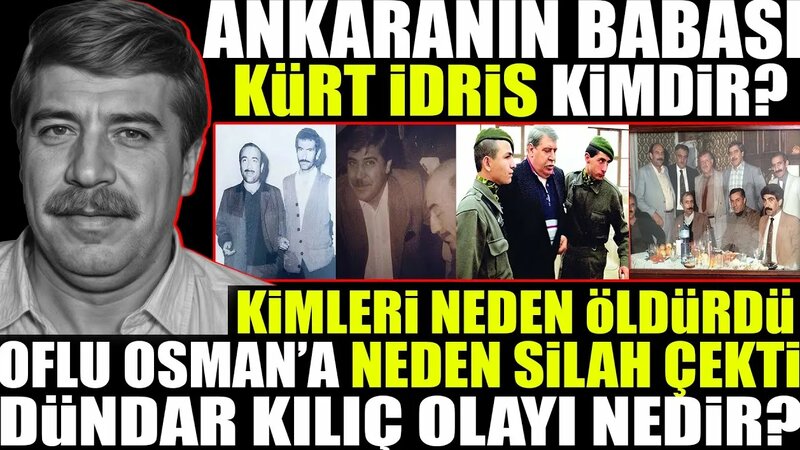 Kürt İdris "İdris Özbir" Kimdir | Dündar Kılıç, Oflu Osman Olayı Nedir ...