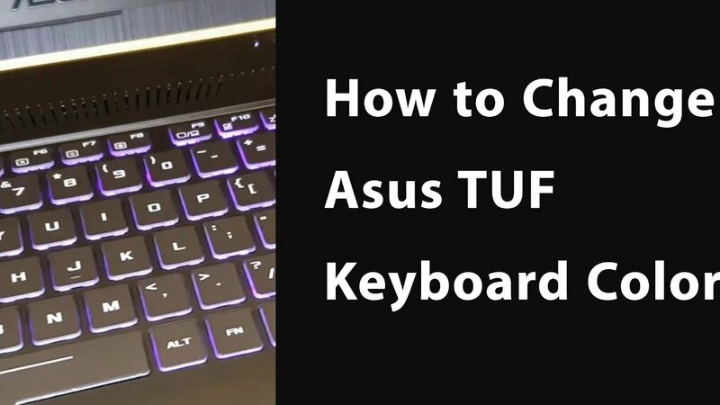 How to Change Asus TUF Keyboard Color- Step by Step - Yandex Video ...