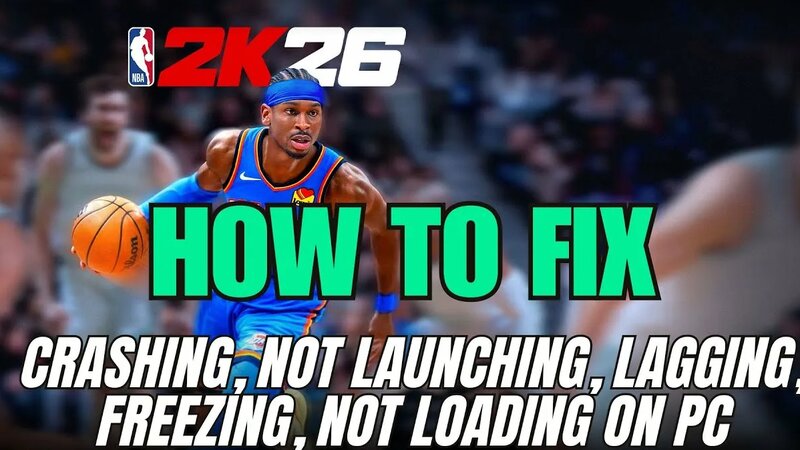 Fix NBA 2K26 Crashing at Startup, Not Launching, Lagging, Low FPS ...