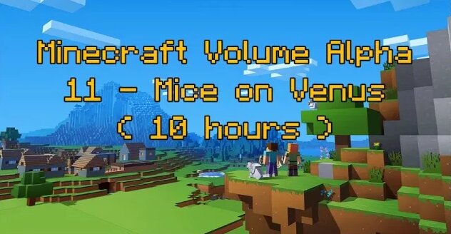 C418 - Mice on Venus ( Minecraft Volume Alpha 11 ) ( Piano 3 ) ( 10 ...