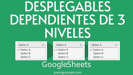 Como crear 3 listas desplegables dependientes en Google Sheets - EroFound