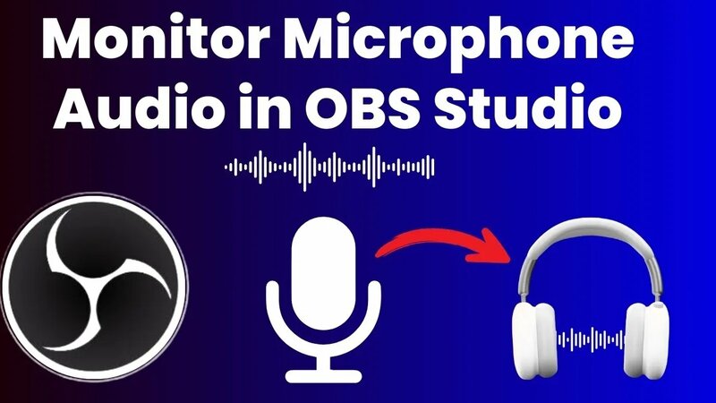 How to Hear Yourself Speak in OBS | Monitor Microphone Audio in OBS ...
