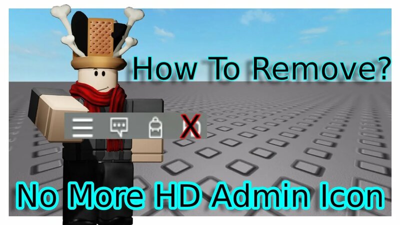 How to remove HD Admin icon [Updated script in description] - Смотреть ...