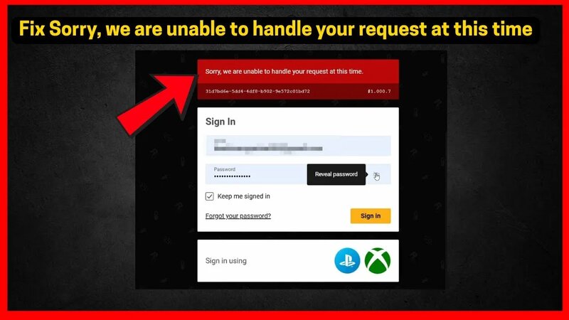 Fix Sorry, we are unable to handle your request at this time in ...