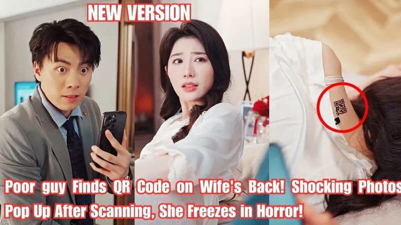 【ENG SUB】 Poor guy Finds QR Code on Wife's Back! Shocking Photos Pop Up After Scanning, She ...