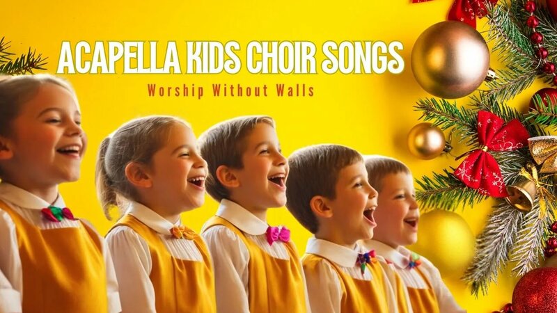 Acapella Kids Choir Christmas Songs | Worship Without Walls - Смотреть ...