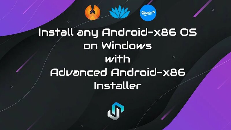 Install any Android-x86 OS on Windows with Advanced Android-x86 ...
