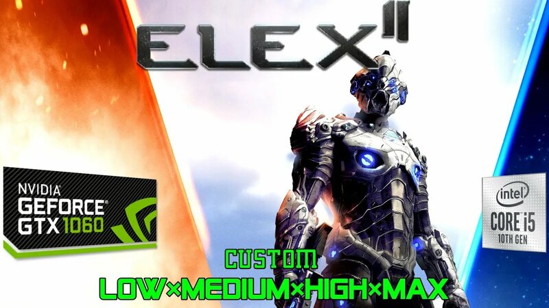 ELEX II - GTX 1060 | i5-10400f | 16GB RAM | Custom Graphics Settings ...