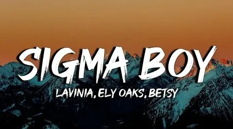 Sigma BOY (Lyrics/Letra) Lavinia, Ely Oaks, Betsy "Boy Sigma Boy ...