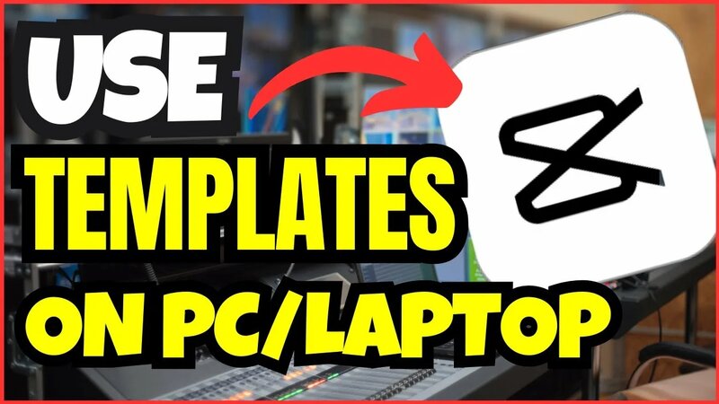 How to Use CapCut Templates on PC & Laptop | Latest Editing Guide ...